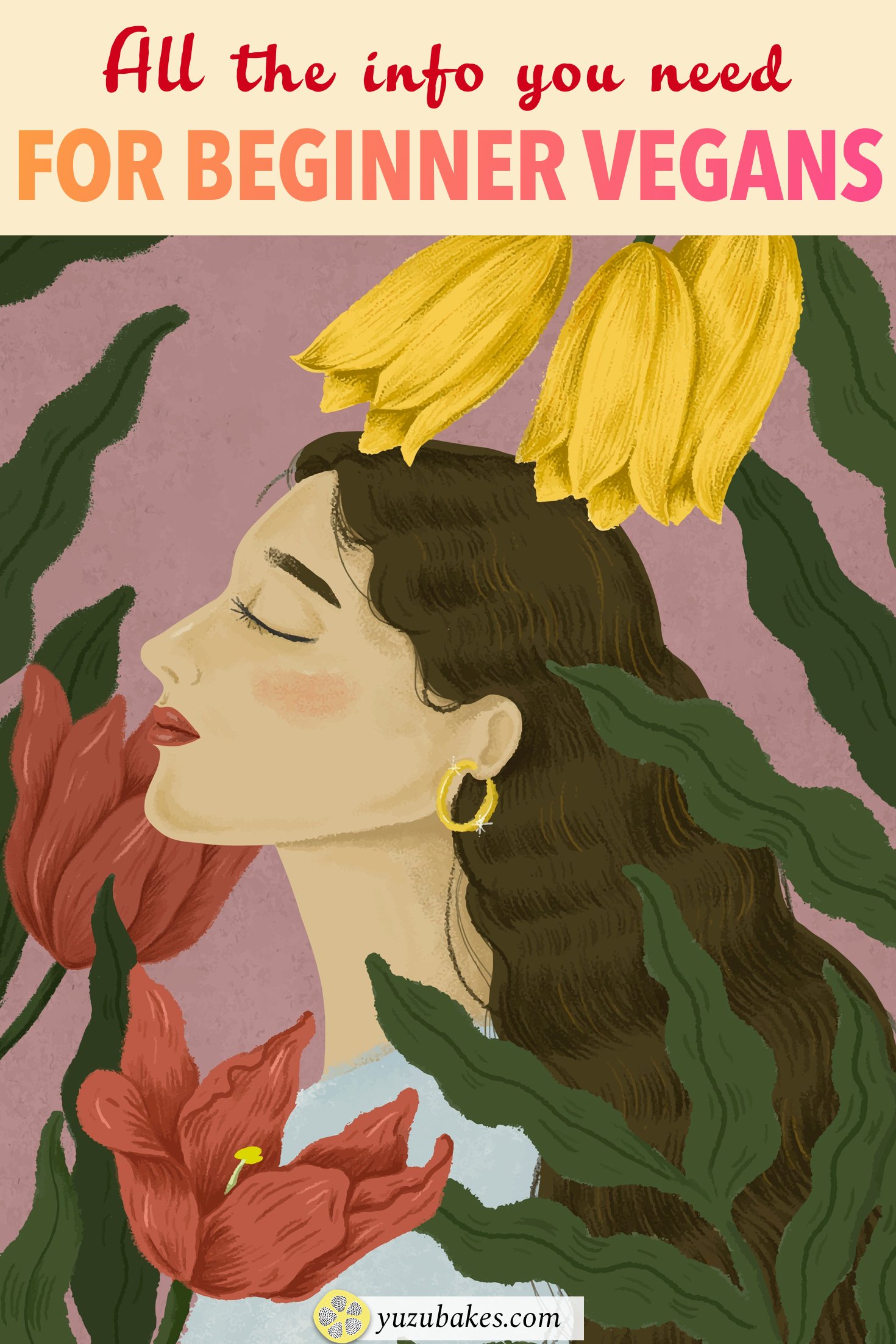 Beginner Vegan: A complete guide to the vegan diet | Yuzu Bakes