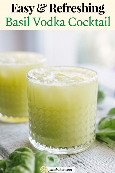Basil Vodka Cocktail Recipe | Yuzu Bakes